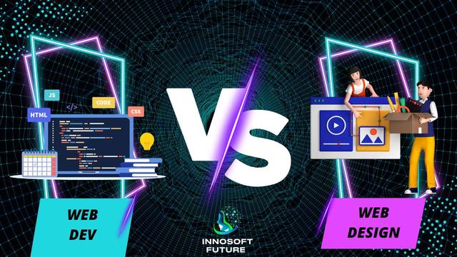 Web Development vs. Web Design | Innosoft Future